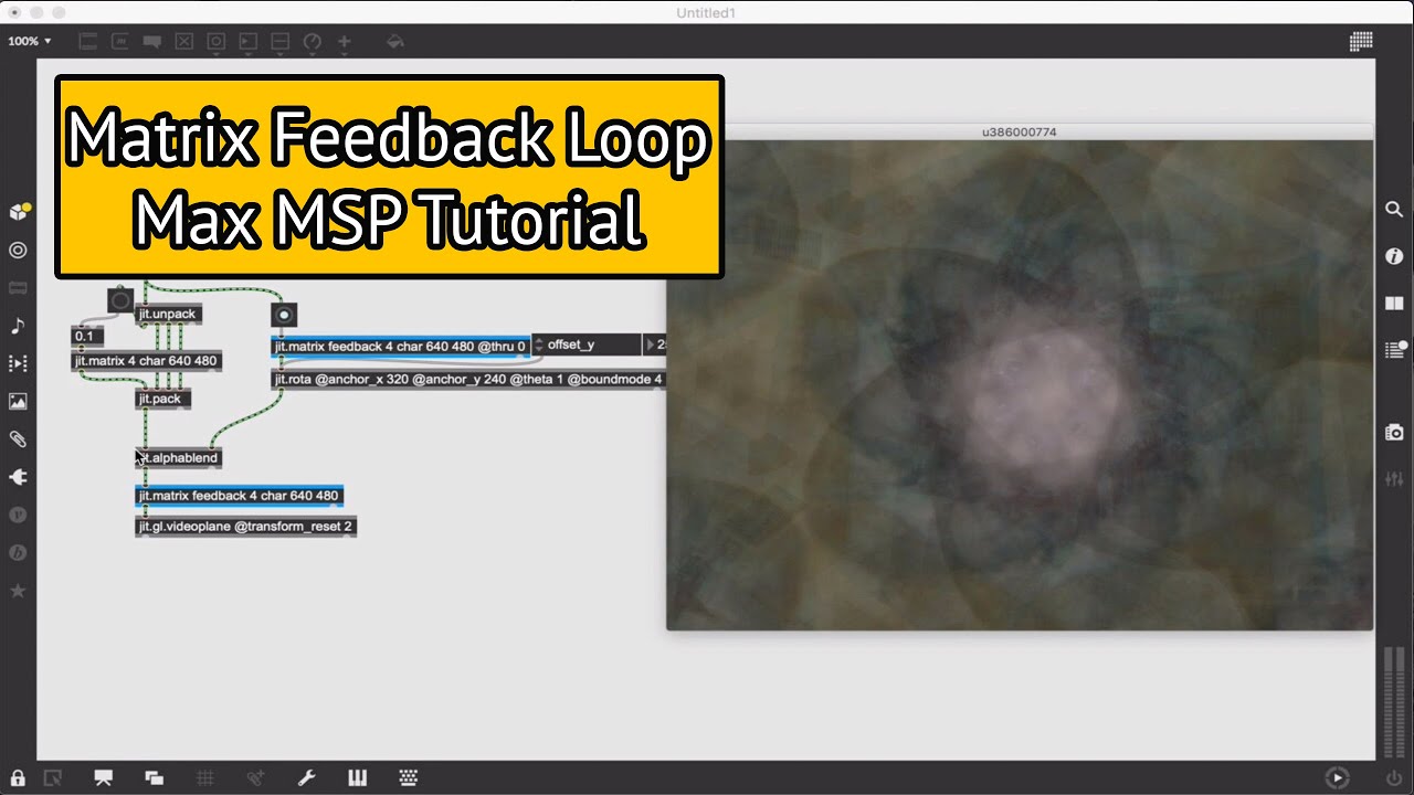 Jit.Matrix Feedback Loop - Max MSP Tutorial