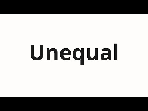 How to pronounce Unequal