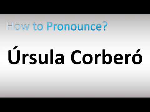 How to Pronounce Ursula Corbero (Spanish Actress)