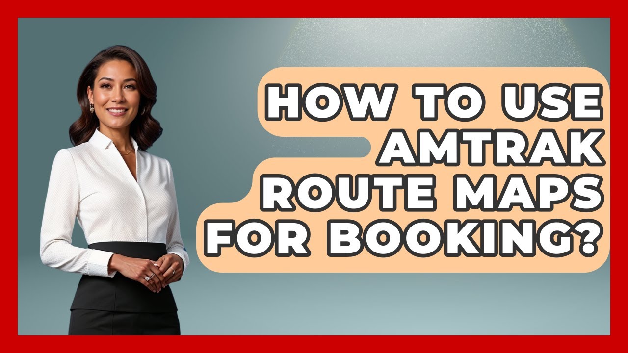 How To Use Amtrak Route Maps For Booking? - The Rail and Cruise Experts