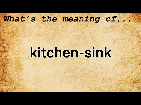 Kitchen-Sink Meaning | Definition of Kitchen-Sink