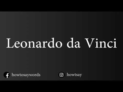 How To Pronounce Leonardo da Vinci