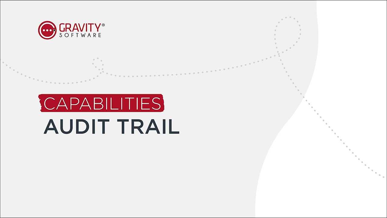 Gravity Software Audit Trail and Audit Log Capabilities