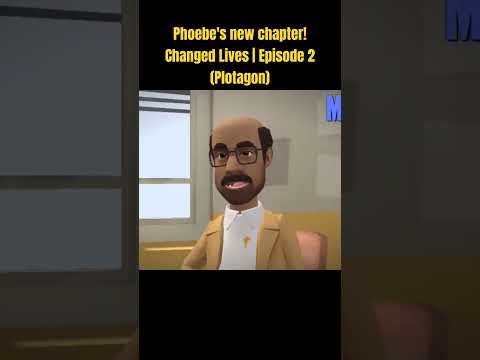 Phoebe's new chapter! - Changed Lives #plotagon #animation #story #episode #drama #sad