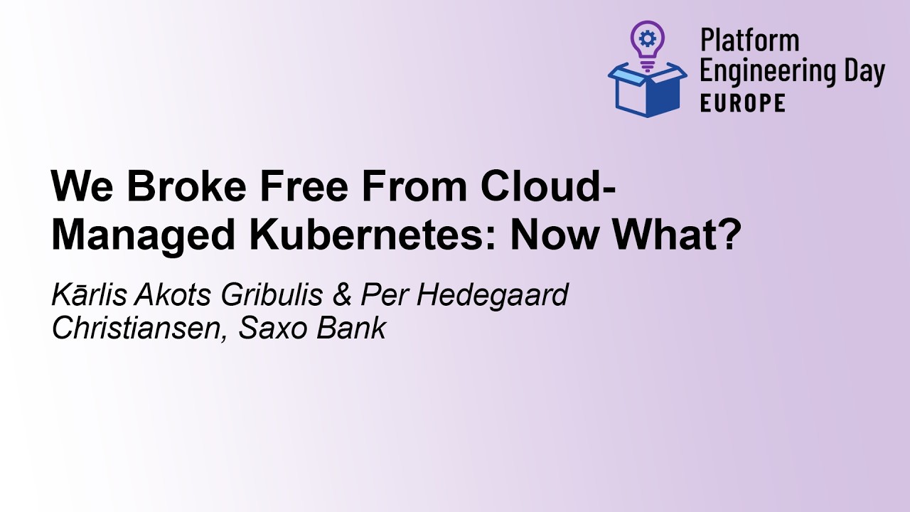 We Broke Free From Cloud-Managed Kubernetes... Kārlis Akots Gribulis & Per Hedegaard Christiansen
