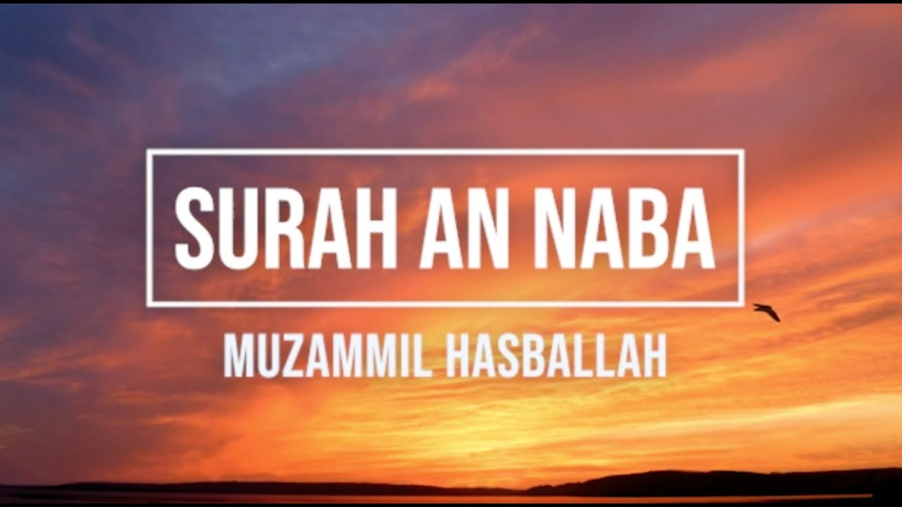 078 SURAH AN NABA MUZAMMIL HASBALLAH