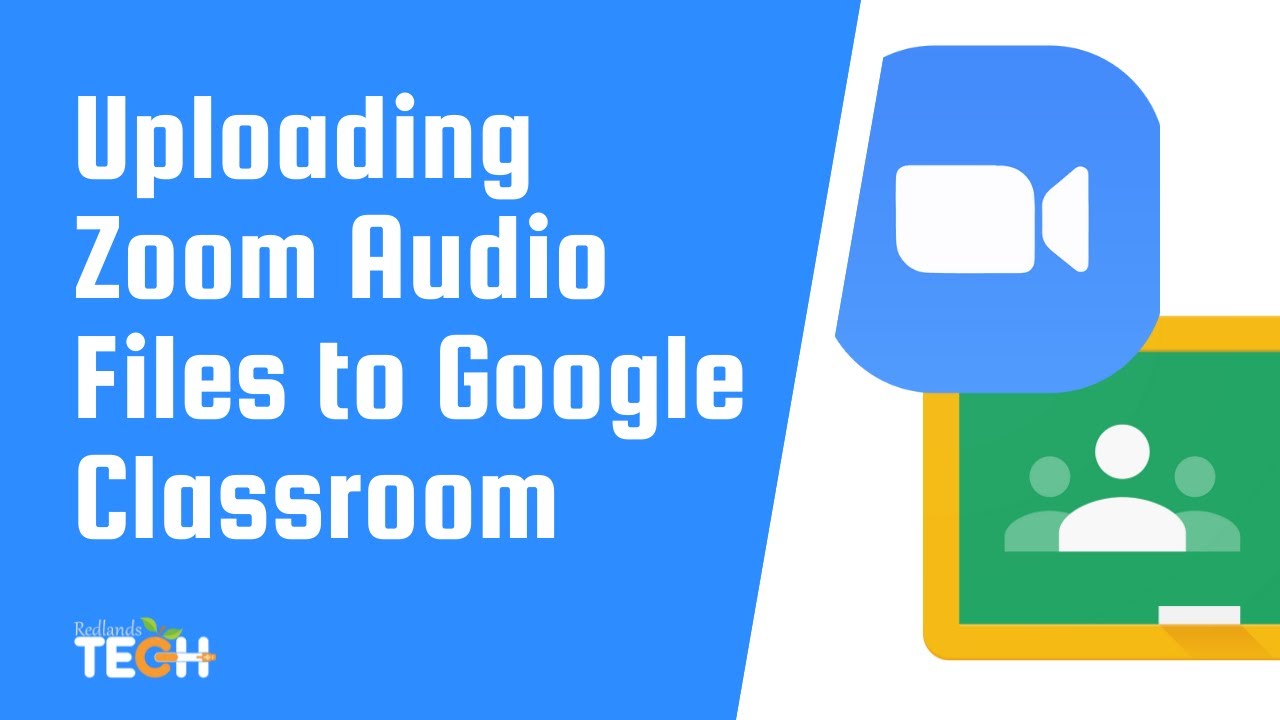 Uploading Zoom Audio File to Google Classroom