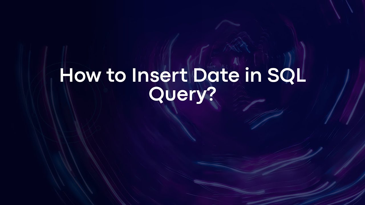 How to Insert Date in SQL Query?