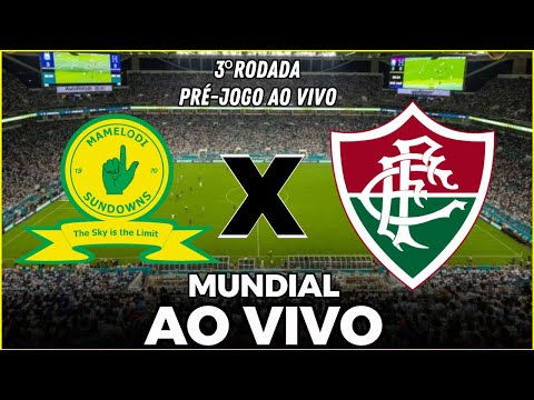 MAMELODI SUNDOWNS X FLUMINENSE AO VIVO | 3ª RODADA DO GRUPO F | COPA DO MUNDO DE CLUBES – PRÉ-JOGO