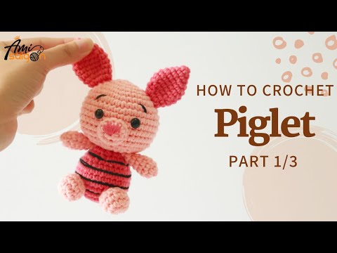 #179 | Piglet – Cute Pig Amigurumi (1/3) | Easy Crochet Winnie The Pooh Characters | @AmiSaigon