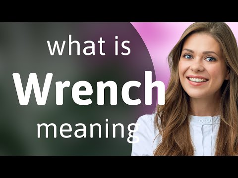 Wrench — WRENCH meaning