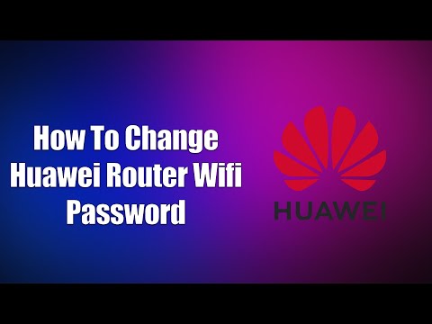 ✅ How To Change Huawei Router WiFi Password