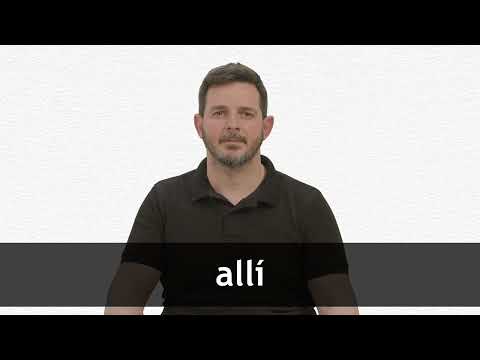 How to pronounce ALLÍ in European Spanish