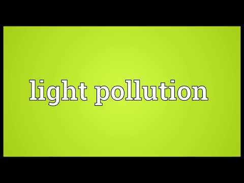 Light pollution Meaning