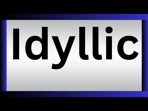 How To Pronounce Idyllic | What Is The Meaning Of Idyllic