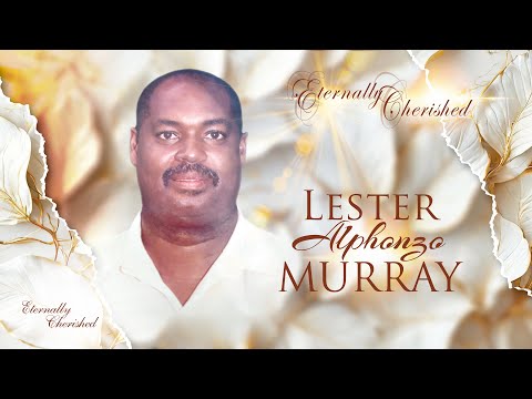 Celebration of Life - LESTER ALPHONZO MURRAY