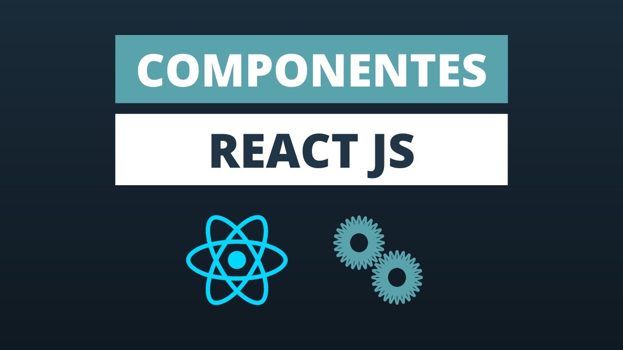 Componentes | React JS Desde Cero (2021)