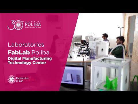 Poliba's 30th | FabLab Poliba - Digital ManufacturingTechnology Center