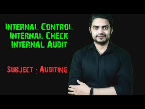 Meaning of Internal Control || Internal Check || Internal Audit || Auditing