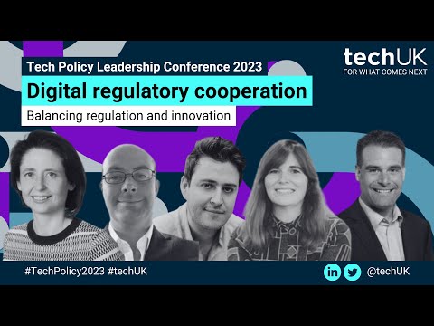 Digital Regulatory Cooperation: Balancing Regulation and Innovation | #TechPolicy2023
