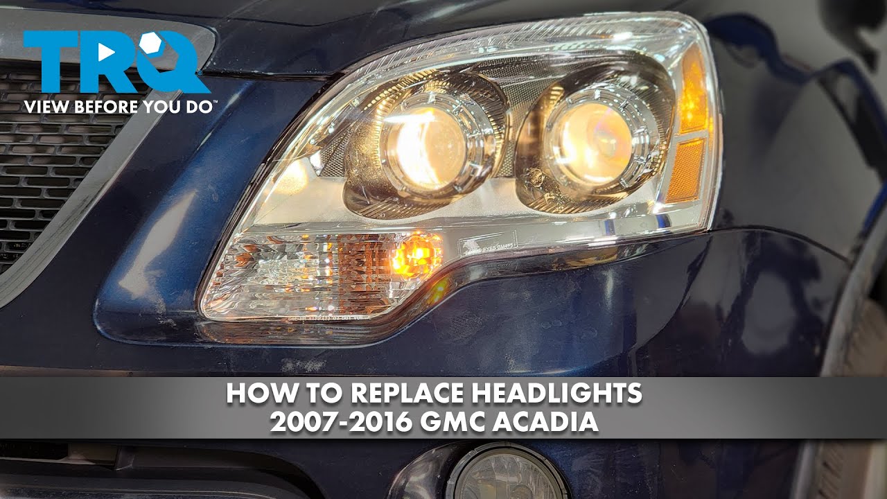 How to Replace Headlights 2007-2016 GMC Acadia