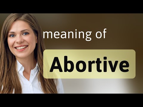 Abortive • ABORTIVE meaning