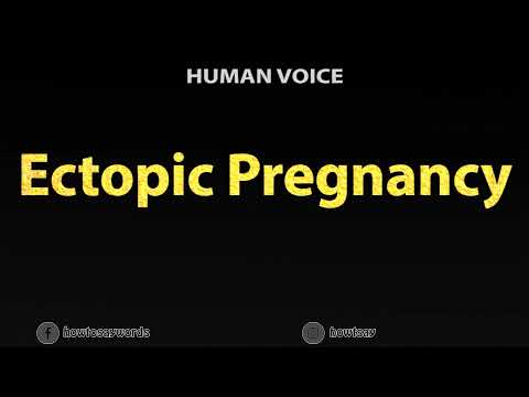 How To Pronounce Ectopic Pregnancy