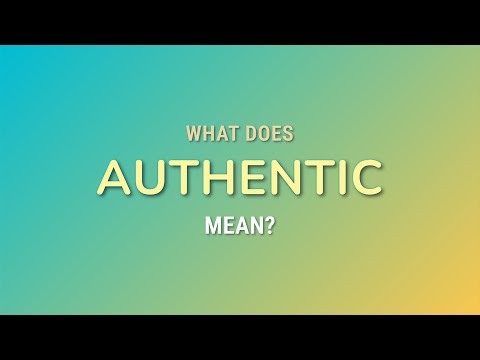 What does Authentic mean?