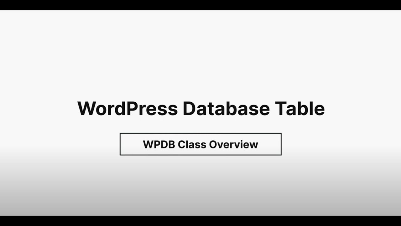 Custom Database Table  - WPDB Class Overview