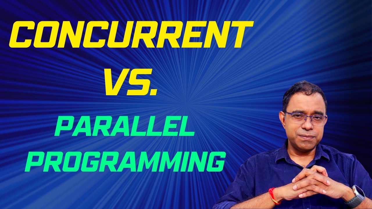 Concurrent Vs Parallel Programming |  Special case of Python