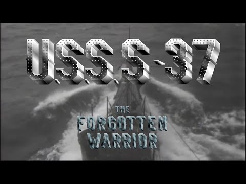 U.S.S. S-37 "The Forgotten Warrior"