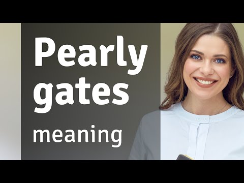 Understanding "Pearly Gates": A Journey into Idiomatic Expressions