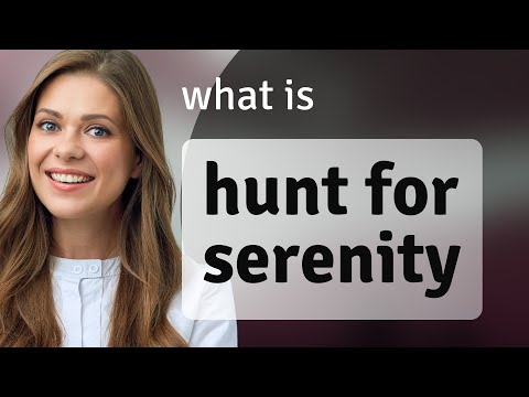 Hunt for Serenity: Understanding the Phrase