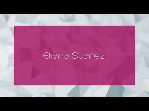 Eliana Suarez - appearance