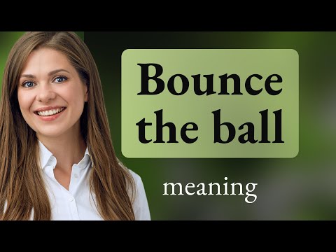 Bounce the Ball: Exploring English Idioms