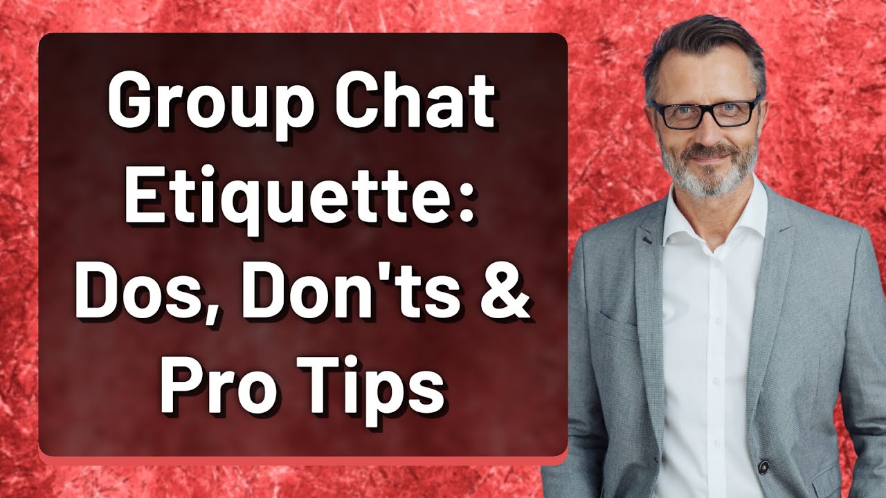 Group Chat Etiquette: Dos, Don'ts & Pro Tips