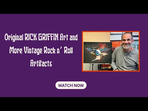 Original RICK GRIFFIN Art and More Vintage Rock n’ Roll Artifacts!