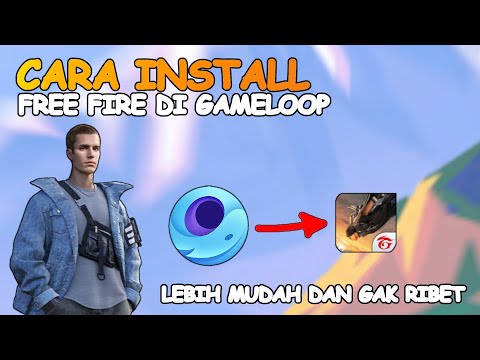 CARA INSTALL FREE FIRE DI GAMELOOP PC 2023