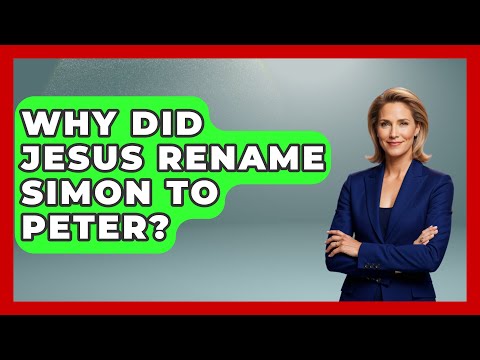 Why Did Jesus Rename Simon To Peter? - History Icons Channel