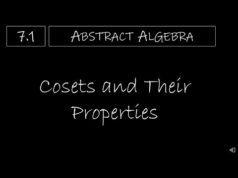 Abstract Algebra - 7.1 Cosets and Their Properties