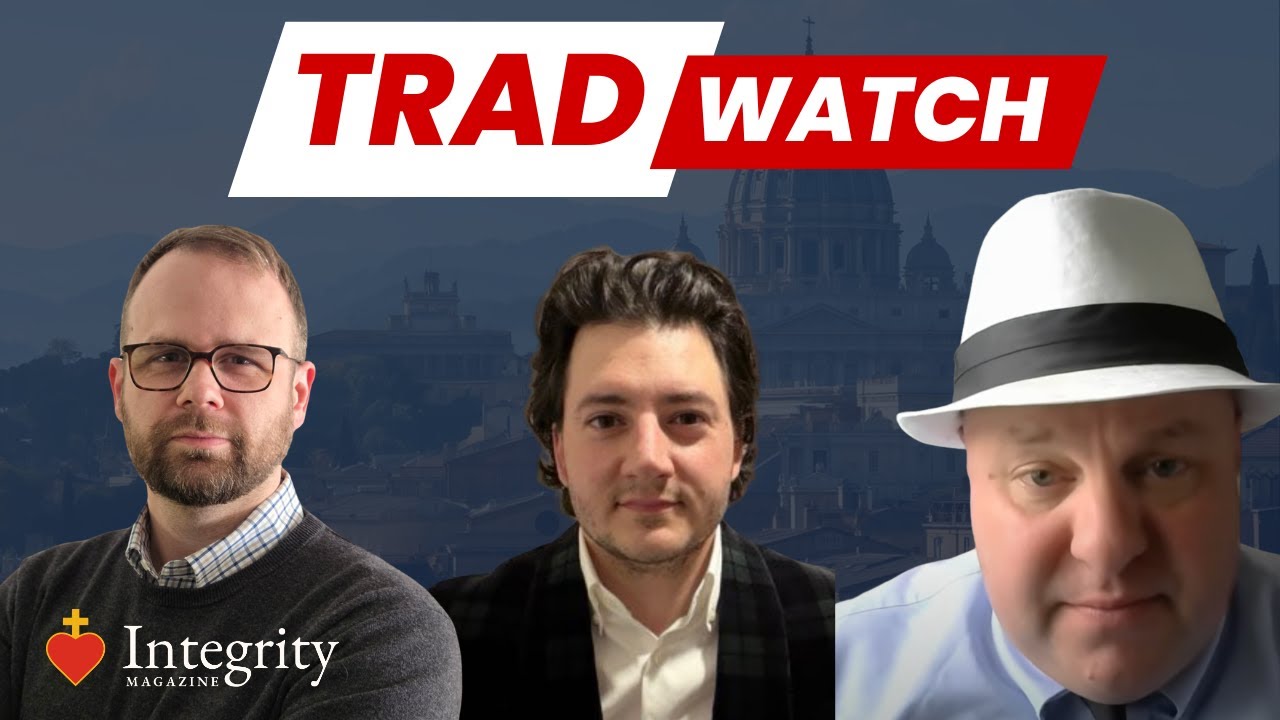 Trad Watch: Integrity, SSPX, Barron, Benedictine & More
