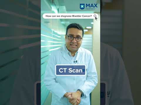 Diagnosis of Bladder Cancer | Dr. Tushar Aditya Narain | Max Smart Hospital, Saket