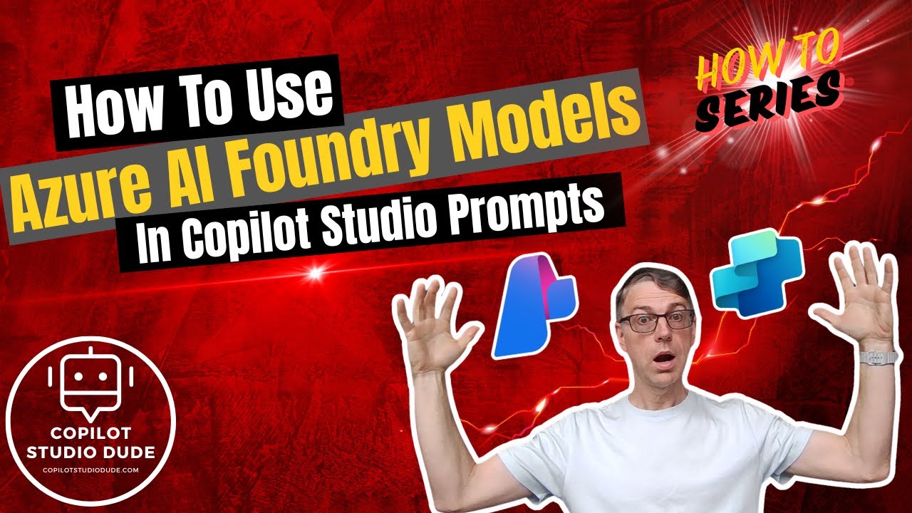 How To Use Azure AI Foundry Models in Copilot Studio Prompts