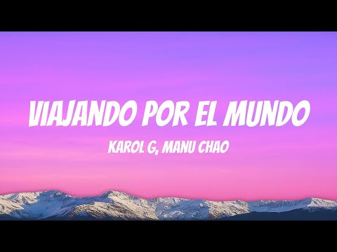 KAROL G, Manu Chao - Viajando Por El Mundo (Lyrics English & Spanish)