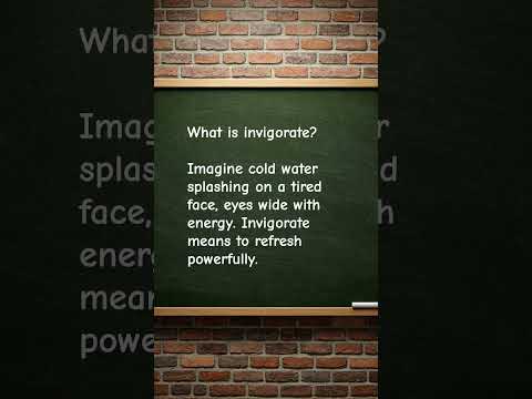 What is invigorate?
