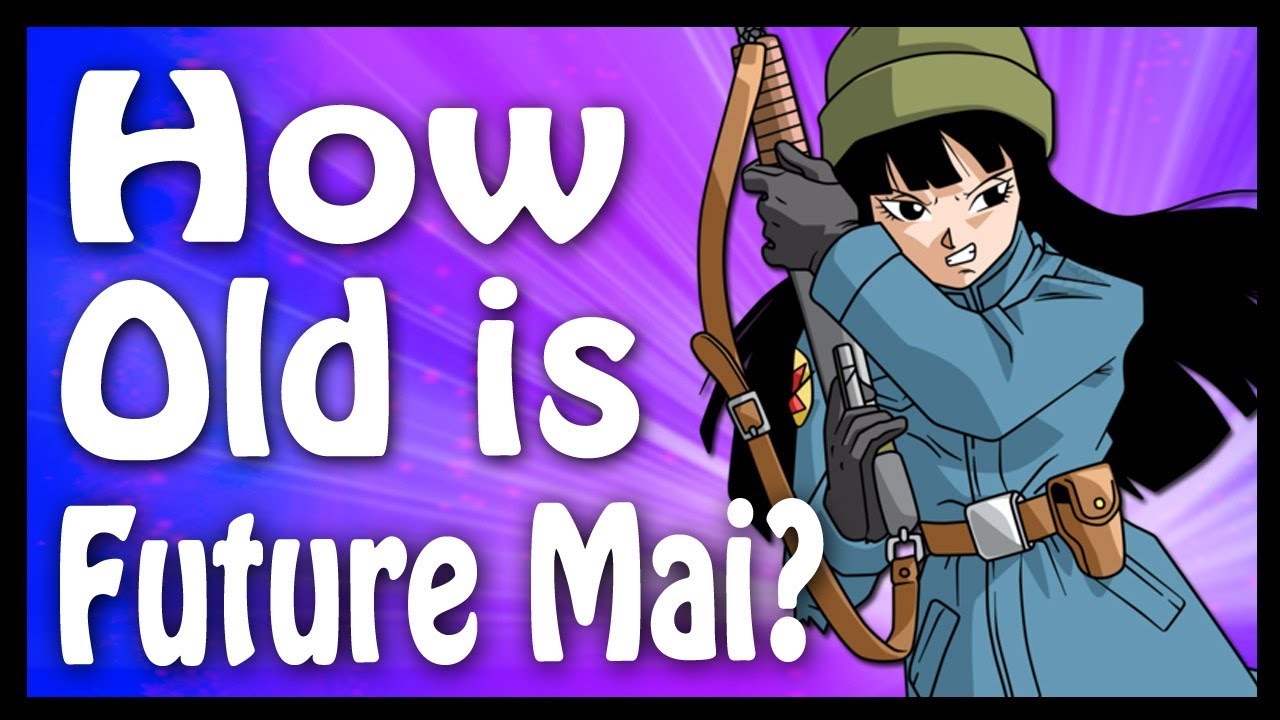 How Old is Future Mai? (Explained) | Dragon Ball Code
