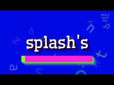 How to say "splash's"! (High Quality Voices)