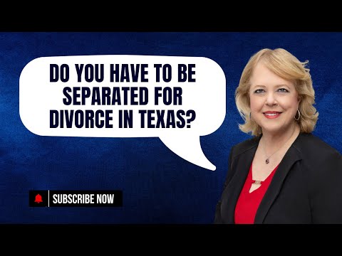 Do You Have to Be Separated Before Filing for Divorce in Texas