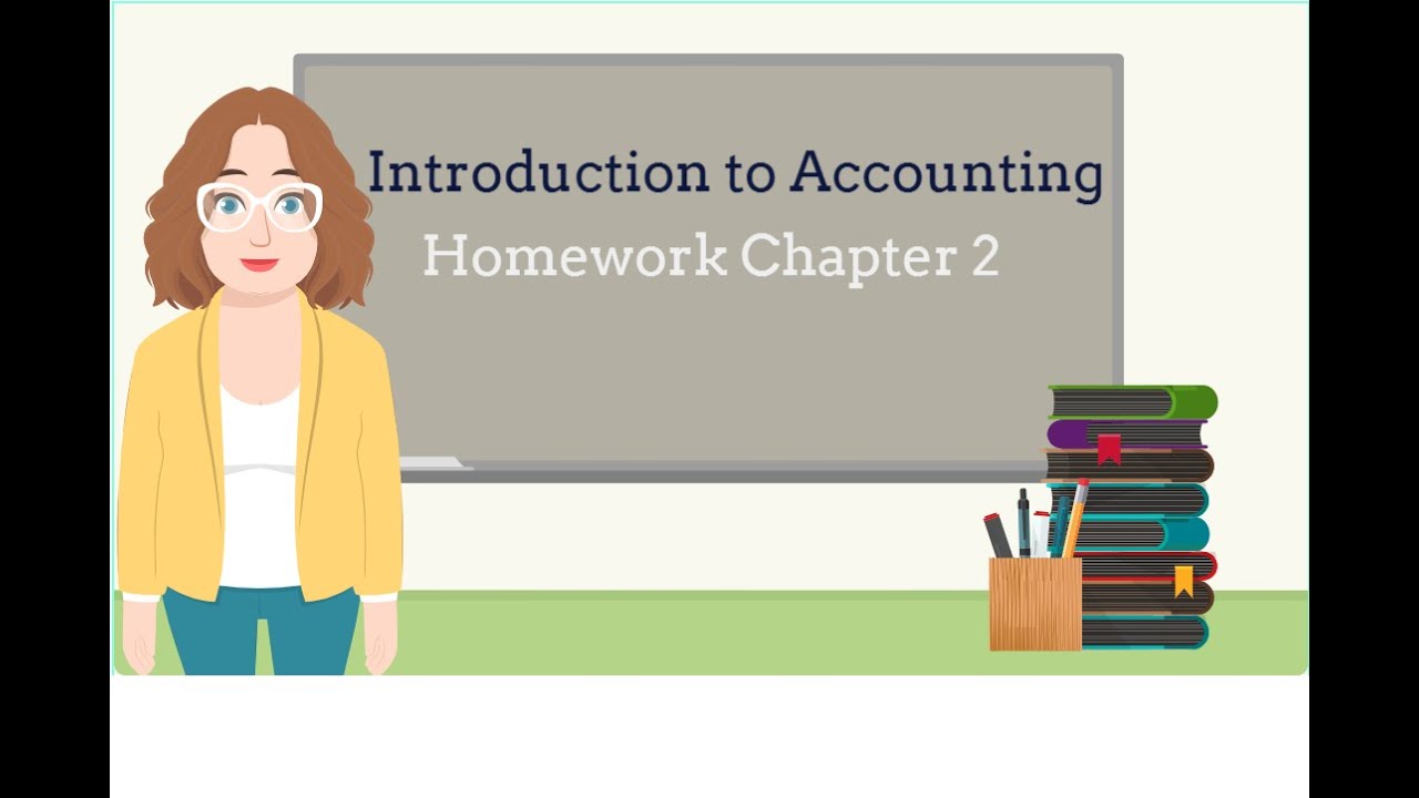 Introduction to Accounting: Chapter 2 Homework