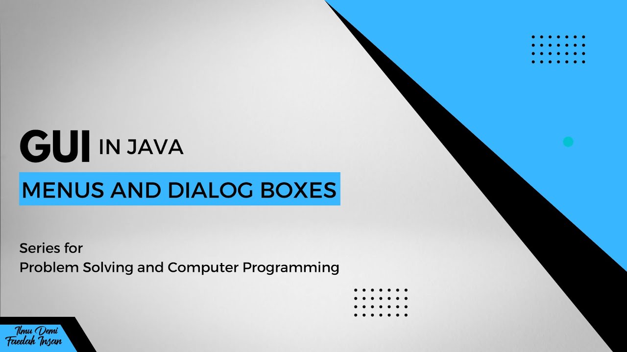 Java Programming [GUI: Menus and Dialog Boxes]